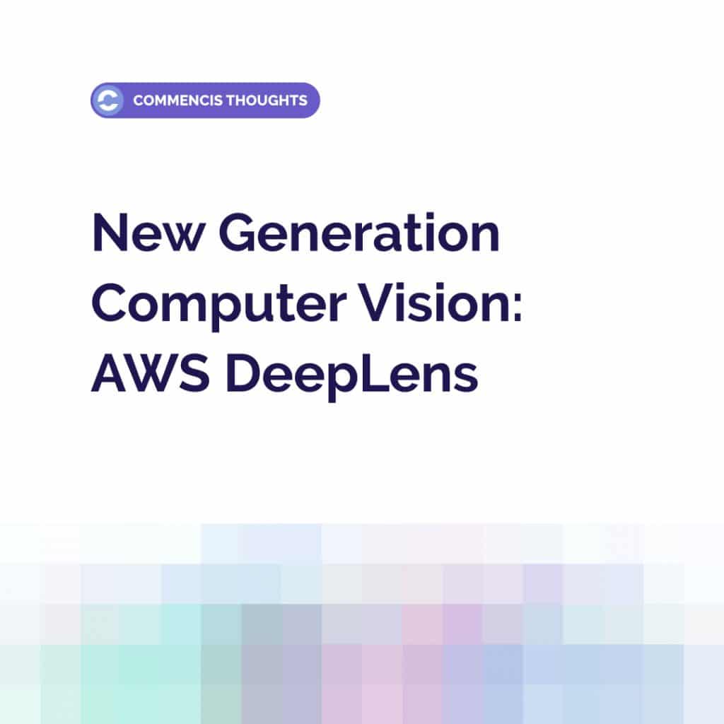 New Generation Computer Vision: AWS DeepLens
