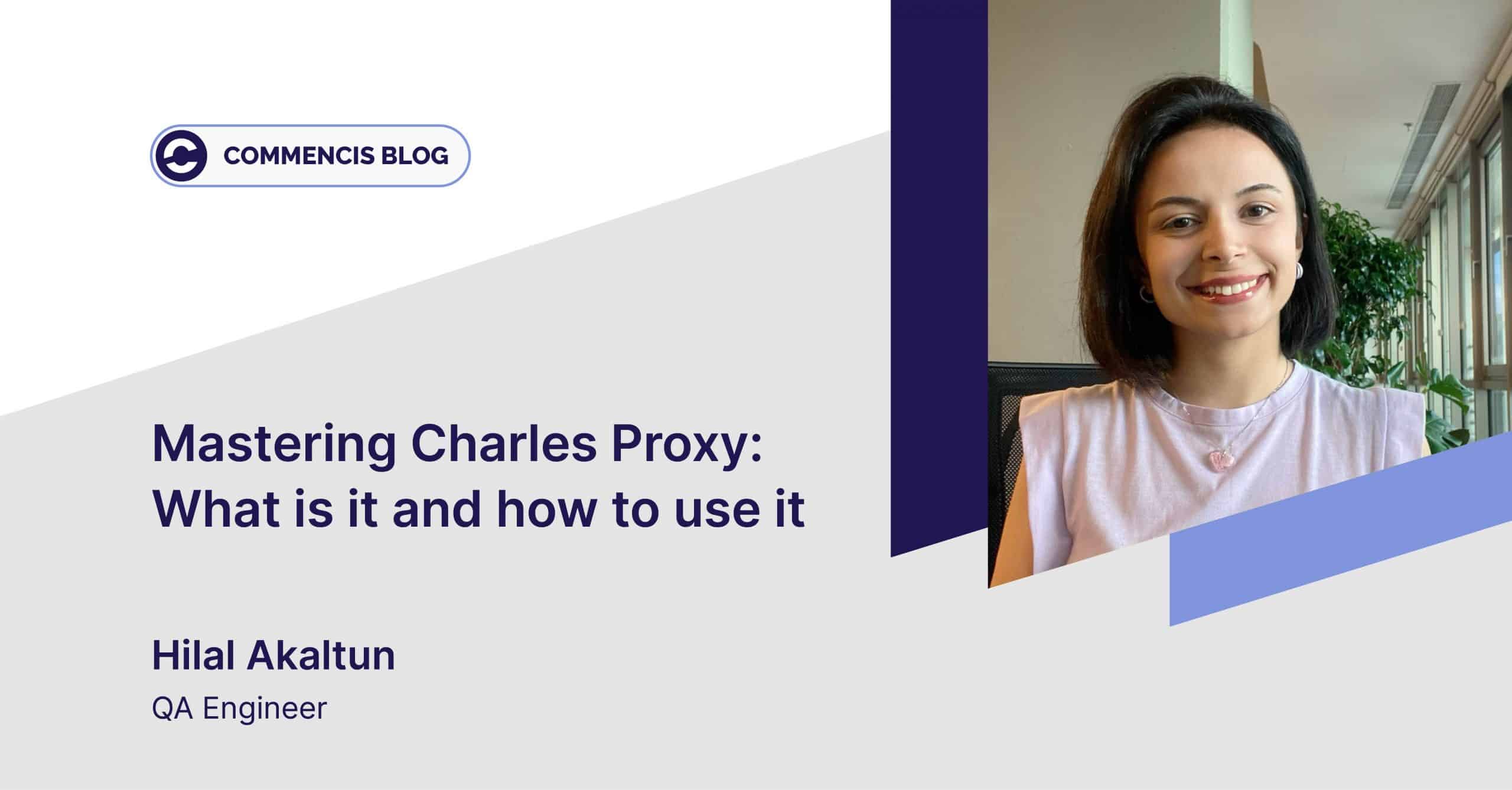 Commencis - Mastering Charles Proxy: What is it and how to use it