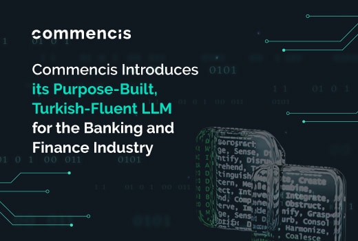 Commencis Launches Turkish-Fluent LLM for Banking & Finance