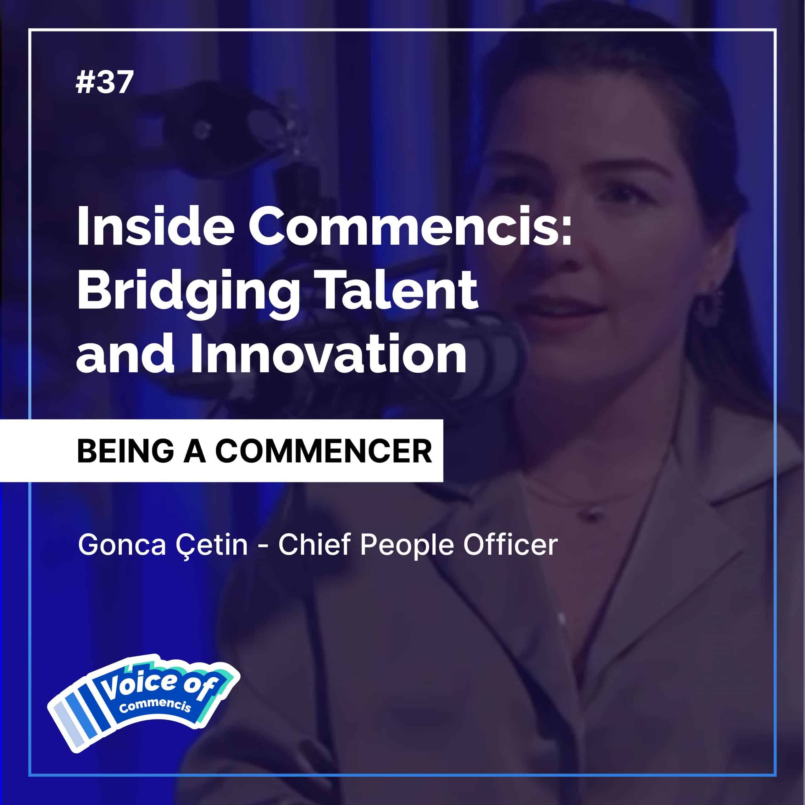 Inside Commencis: Bridging Talent and Innovation - Voice of Commencis